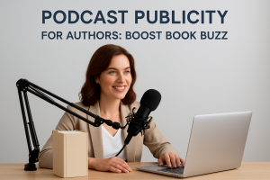 Podcast Publicity For Authors: Boost Book Buzz – Turning Attention Into ...